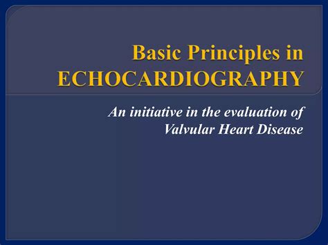 Basics In Echocardiography An Initiative In Evaluation Of Valvular