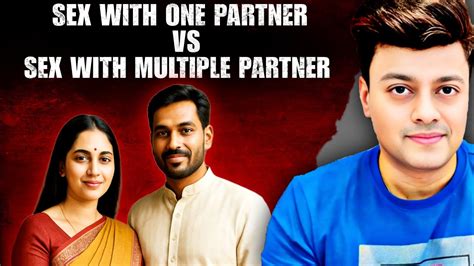 Sex With One Loyal Partner Vs Multiple Partners The Brutal Difference Explained By Kiran Roy