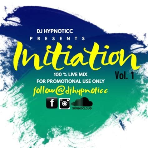 Stream Initiation Vol 1 By Dj Hypnoticc Listen Online For Free On