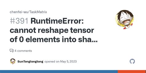 Runtimeerror Cannot Reshape Tensor Of 0 Elements Into Shape 0 1