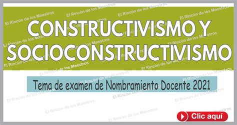 Constructivismo Y Socioconstructivismo Tema De Examen De Nombramiento 2021 ~ El RincÓn De Los