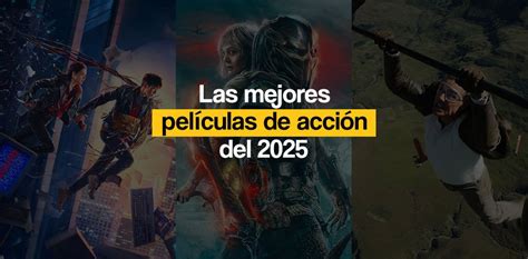 Las 15 Mejores Películas De Acción Del 2025 La Estatuilla