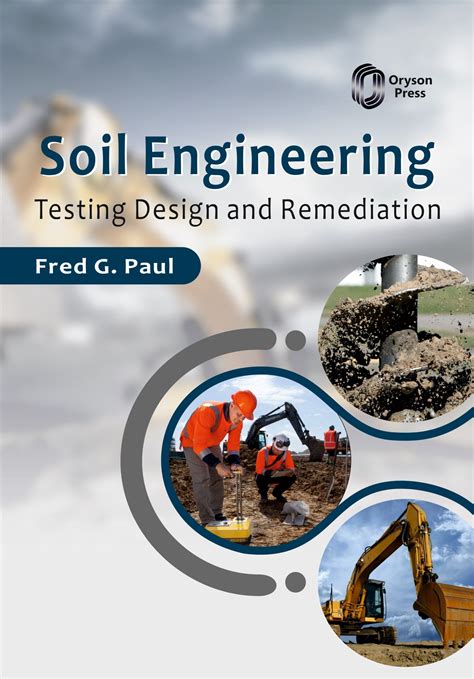 Soil Engineering Testing Design And Remediation Oryson Press