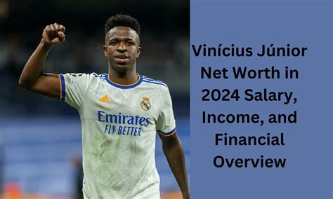 Vinícius Júnior Net Worth In 2024 Salary Income And Financial
