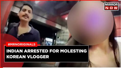 Korean Vlogger Sexually Harassed In Hong Kong During Livestream Indian