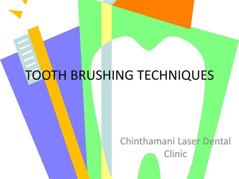 Tooth Brushing Techniques Pptx
