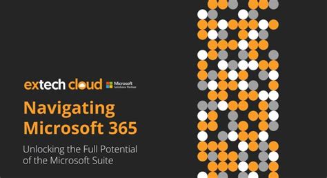 Navigating Microsoft 365 Unlocking The Full Potential Of The Microsoft