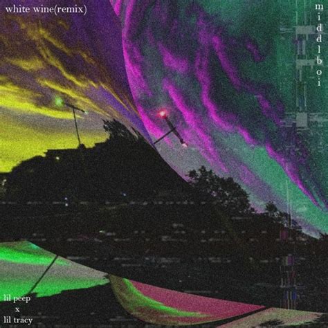 Stream Lil Peep X Lil Tracy White Winemiddlboi Remix By Middlboi