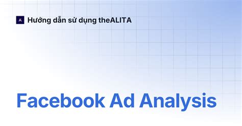 Facebook Ad Analysis Hướng Dẫn Sử Dụng Thealita