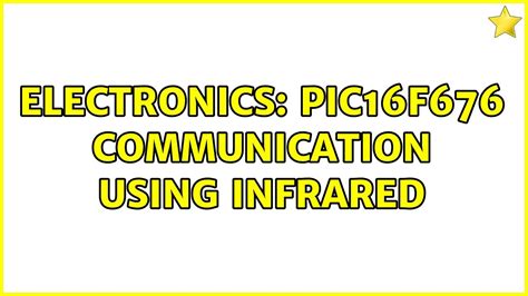 electronics pic16f676 communication using infrared youtube