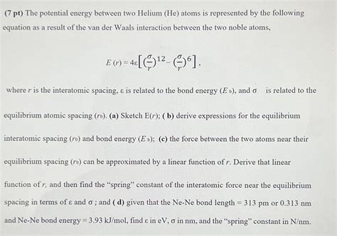 Solved 7 ﻿pt ﻿the Potential Energy Between Two Helium He