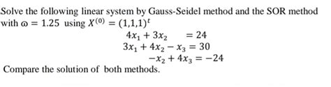 Solved Solve The Following Linear System By Gauss Seidel