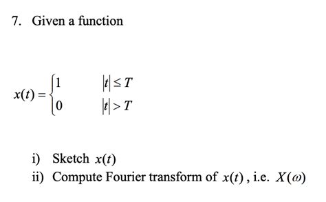 Solved Given A Function X T TTt T I Sketch X T Chegg