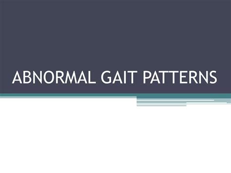 Gait Abnormalities Presentation Pptx