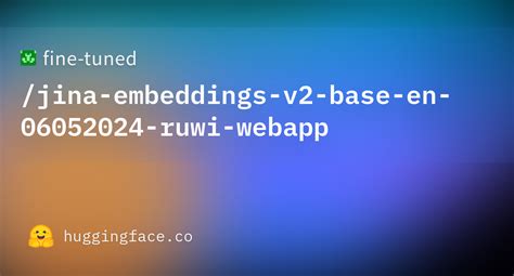 Fine Tunedjina Embeddings V2 Base En 06052024 Ruwi Webapp · Hugging Face