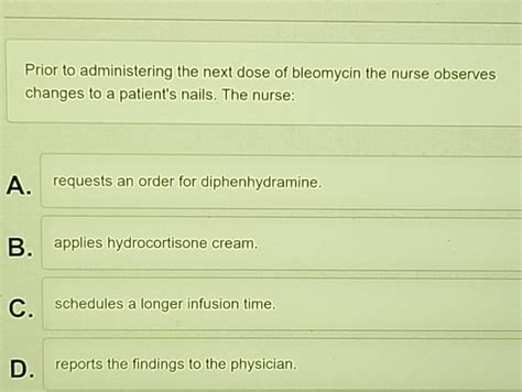 Solved Prior To Administering The Next Dose Of Bleomycin The