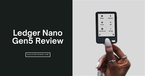 Ledger Nano Gen5 Review Best Nano Ledger Wallet 2025