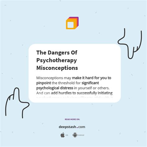 The Dangers Of Psychotherapy Misconceptions Deepstash