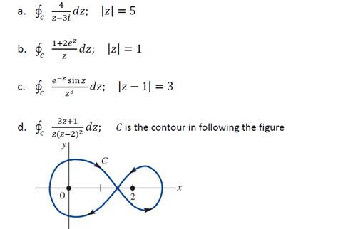 Solved Use Cauchys Integral Formula And Cauchys Integral