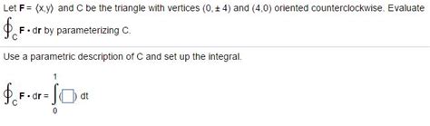 Solved Let F X Y And C Be The Triangle With Vertices Chegg