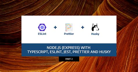 Nodejs Express With Typescript Eslint Jest Prettier And Husky — Part 2 By Flamur Mavraj