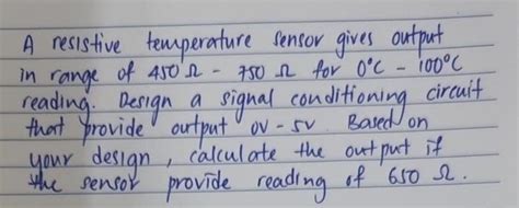 Solved A Resistive Temperature Sensor Gives Output In Range Chegg