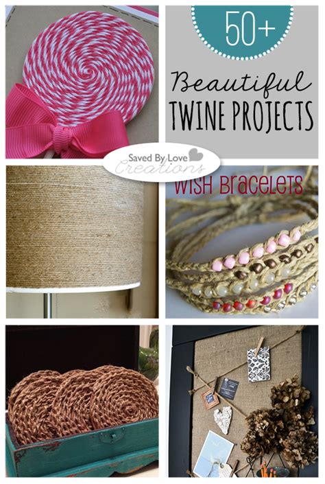 Over 50 Projects To Make Using Twine Saved By Love Creations
