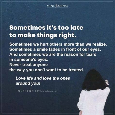 Sometimes Its Too Late To Make Things Right Life Lessons