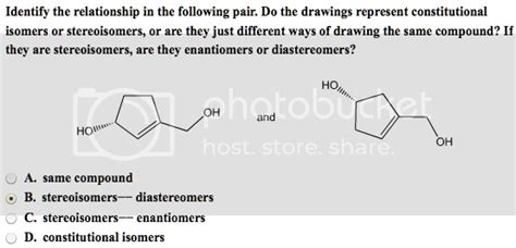 SOLVED: Identify the relationship in the following pair: Do the drawings represent ...