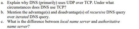 Solved A Explain Why DNS Primarily Uses UDP Over TCP Chegg