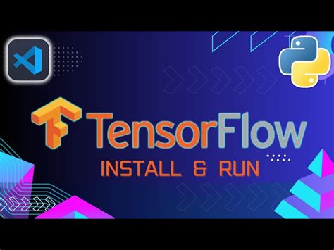 Installing Tensorflow On Windows And Visual Studio