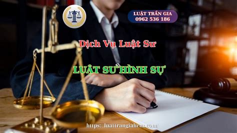 Luật Sư Hình Sự Giỏi Uy Tín Tại Hồ Chí Minh Luật Trần Gia