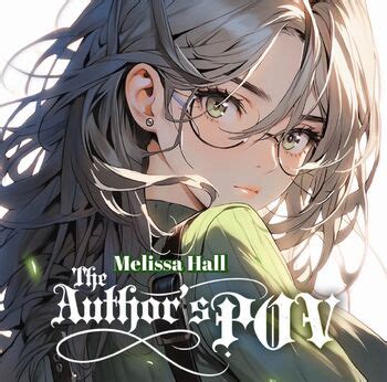 Melissa Hall The Authors Pov Wiki Fandom