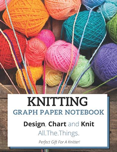 Knitting Graph Paper Notebook Design Chart And Knit Allthethings Perfect T For A Knitter