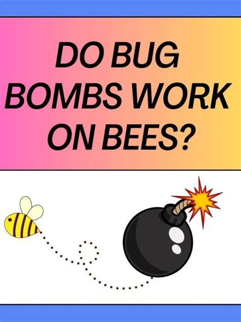 Do Bug Bombs Work On Bees Full Review