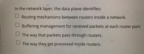 Solved In The Network Layer The Data Plane Identifies