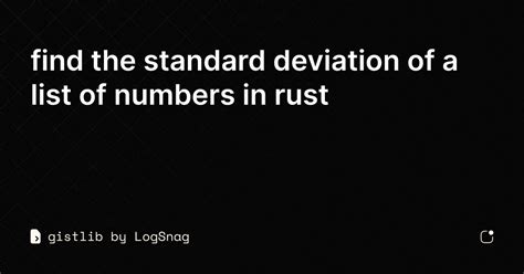 Gistlib Find The Standard Deviation Of A List Of Numbers In Rust