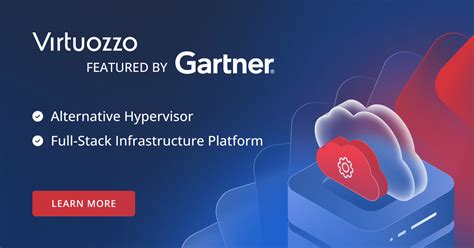 Virtuozzo Featured In Gartner Report As Alternative Hypervisor And Full Stack Cloud Platform
