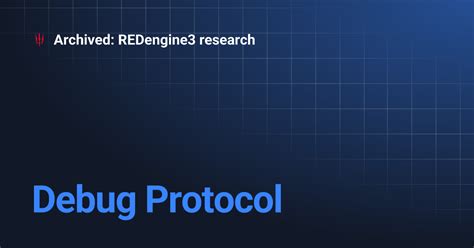 Debug Protocol Archived Redengine3 Research