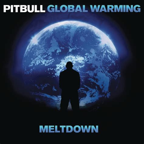 Pitbull Global Warming Meltdown Lyrics And Tracklist Genius