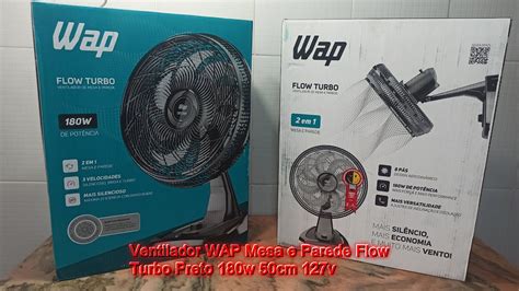 Ventilador Wap Mesa E Parede Flow Turbo Preto 180w 50cm 127v Youtube