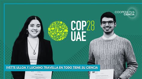 Ivette Ulloa Y Luciano Travella Jóvenes Chilenos A La Cop28