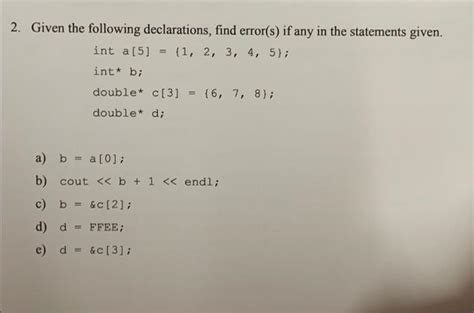 solved 2 given the following declarations find error s if