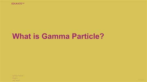 What Is Gamma Particle Youtube What Is Gamma Particle Youtube