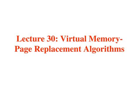 Lecture 30: Virtual Memory-Page Replacement Algorithms - ppt download
