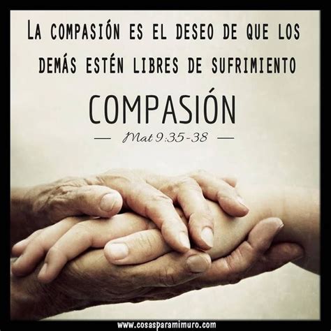 La Compasión Es El Deseo De Que Los Demás Estén Libres De Sufrimiento