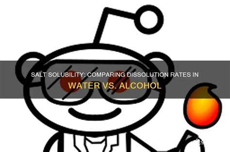Salt Solubility Comparing Dissolution Rates In Water Vs Alcohol Cyalcohol