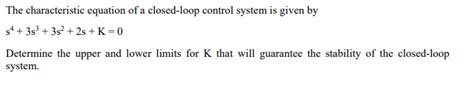 Solved The Characteristic Equation Of A Closed Loop Control