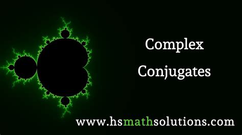 Introduction To Complex Conjugates Youtube