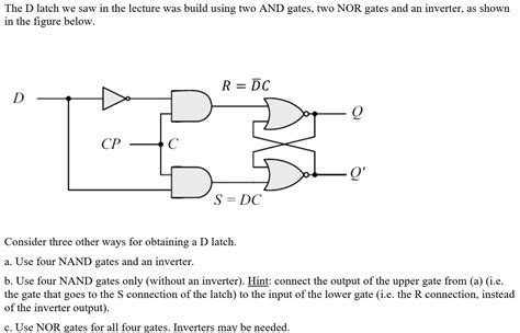 Solved The D Latch We Saw In The Lecture Was Build Using Two Chegg
